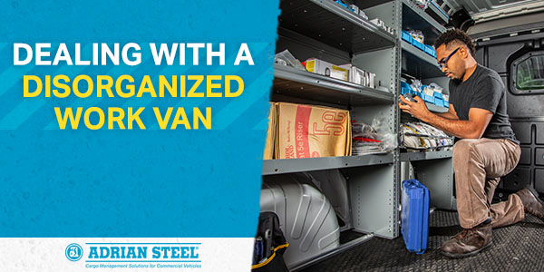 Dealing with a Disorganized Work Van | Adrian Steel